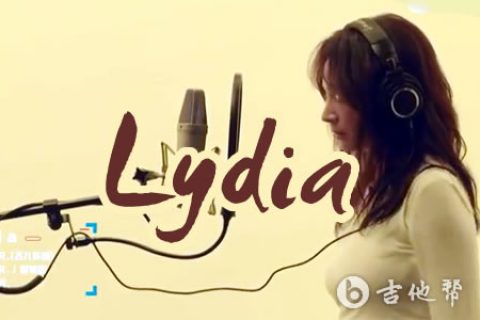 飞儿乐队《Lydia》吉他谱_C调弹唱谱_高清六线谱_吉他帮
